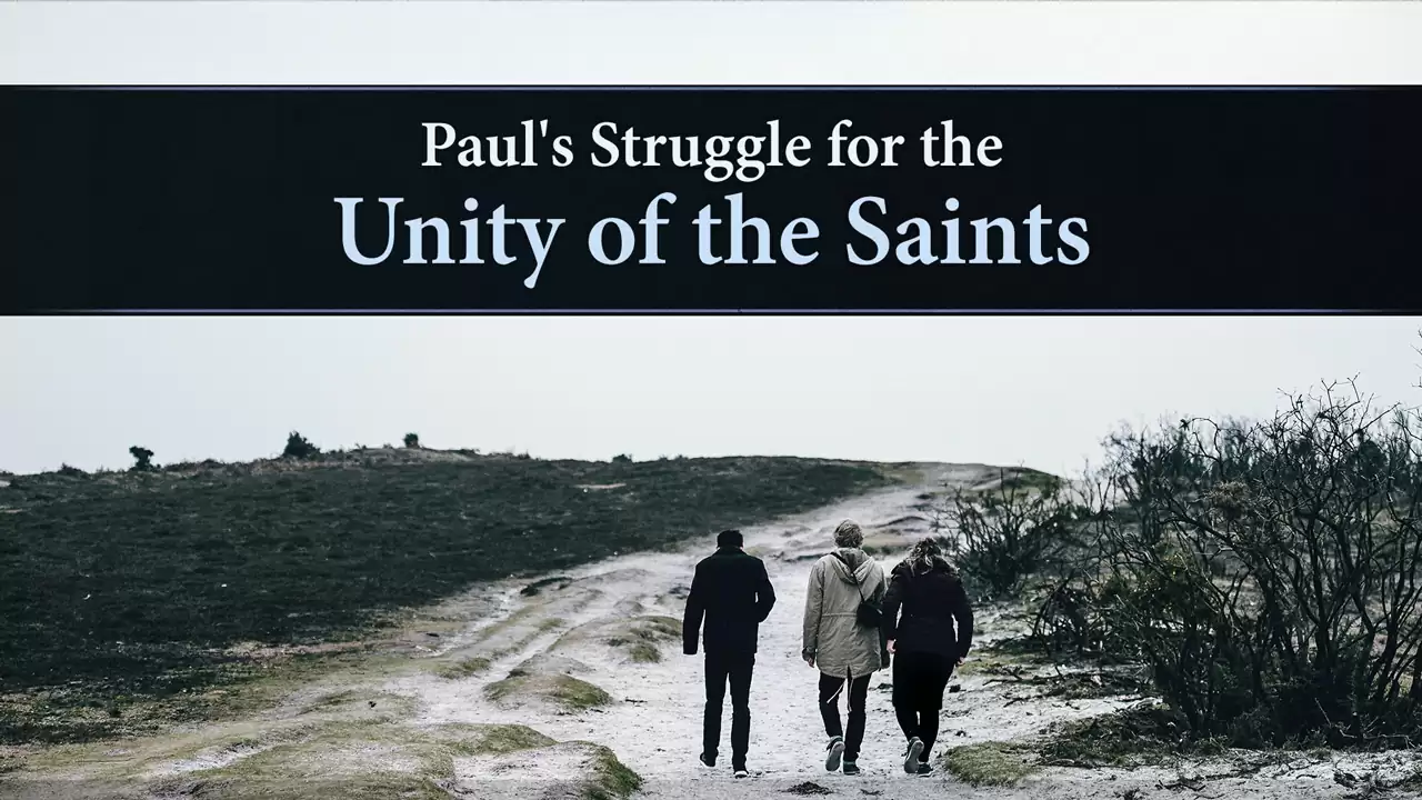 Paul's Struggle for the Unity of the Saints - Bob Jennings - I'll Be Honest